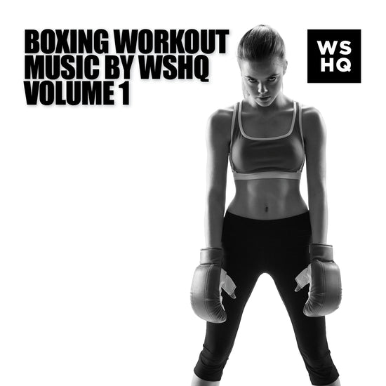 Boxing Music, Vol. 1 | Boxing Fitness Class Music – Workout Music By WSHQ®